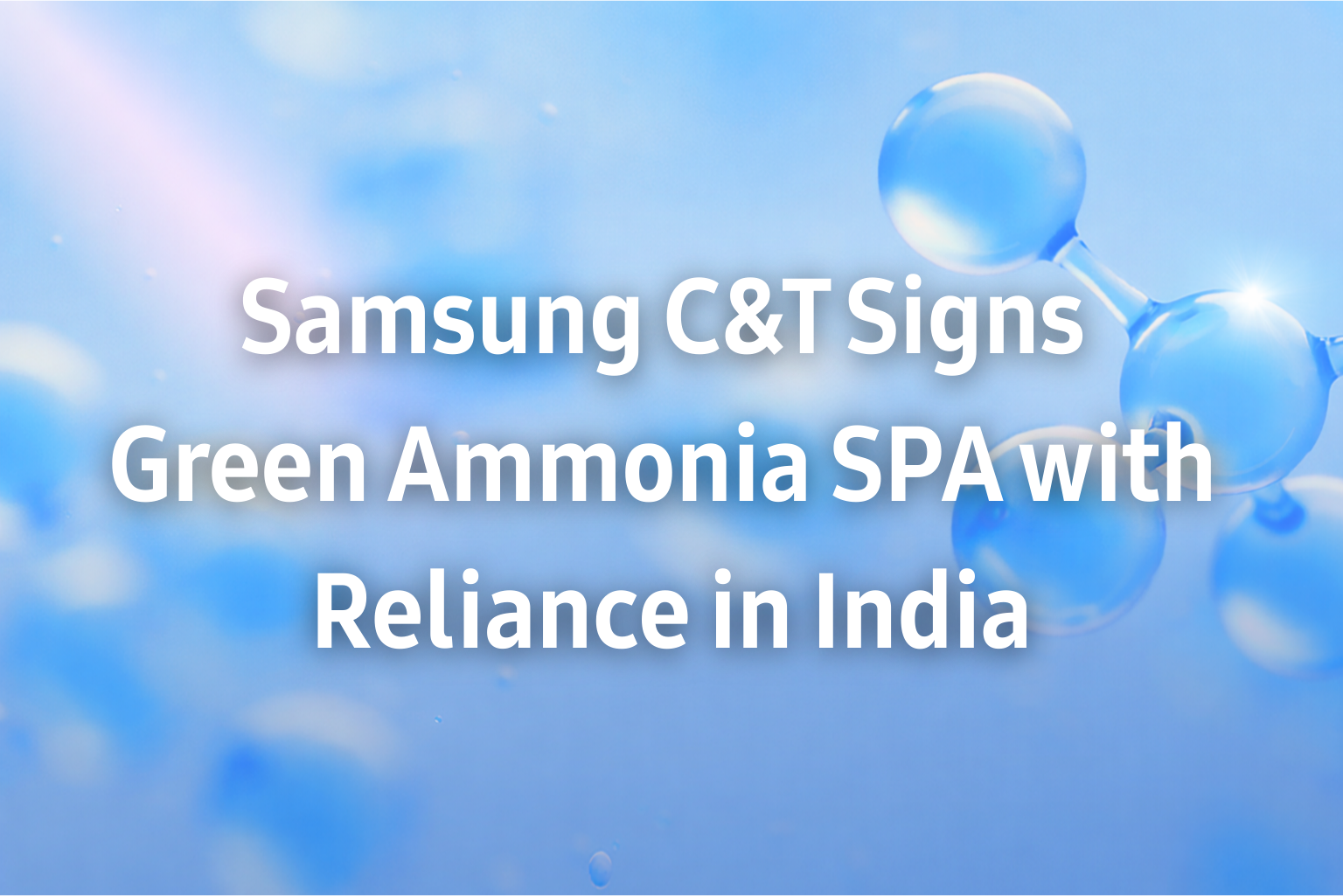 Samsung C&T Signs Green Ammonia SPA with Reliance in India - Samsung C ...